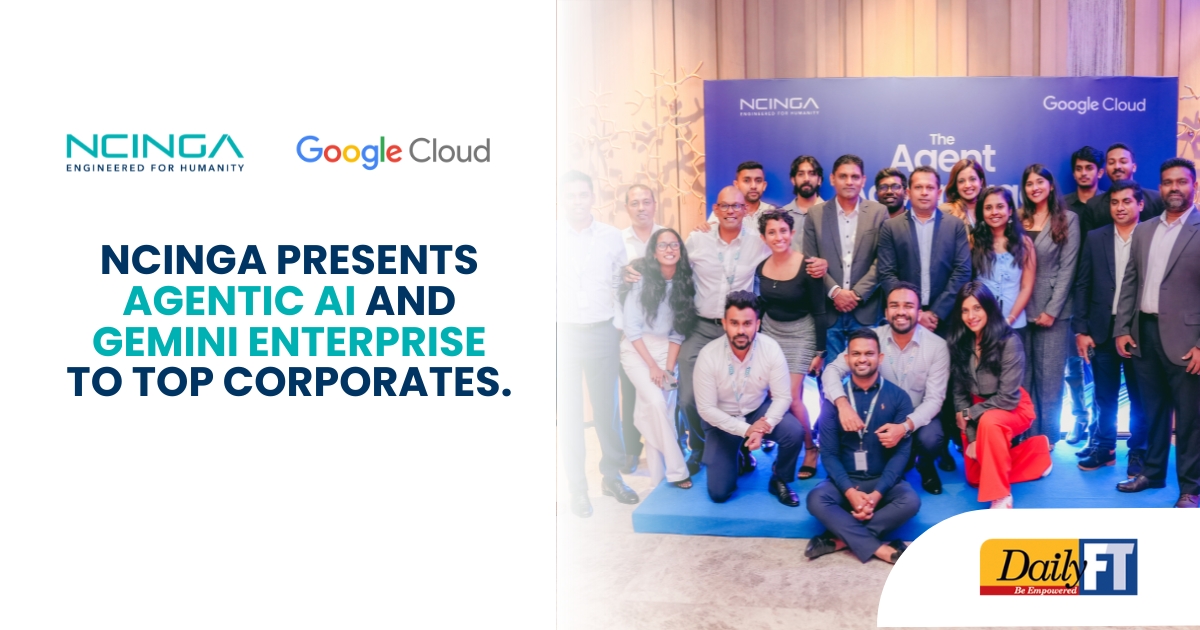 NCINGA showcases agentic AI future and Gemini Enterprise to leading Sri ...